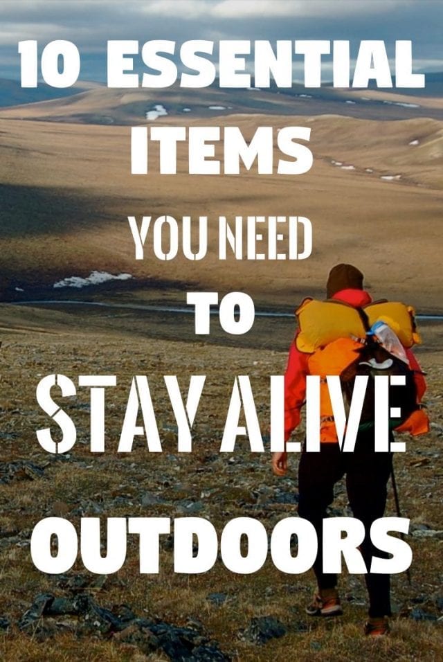 Survival Gear: The 10 Essential Items You Need To Stay Alive Outdoors